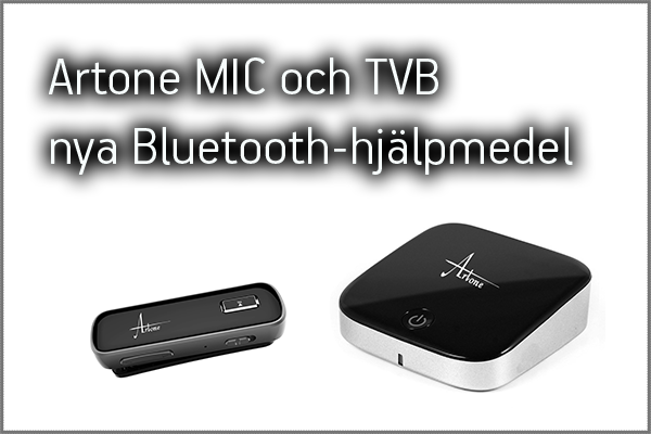 Artone MIC och TVB – två nya Bluetooth-hjälpmedel | Univox